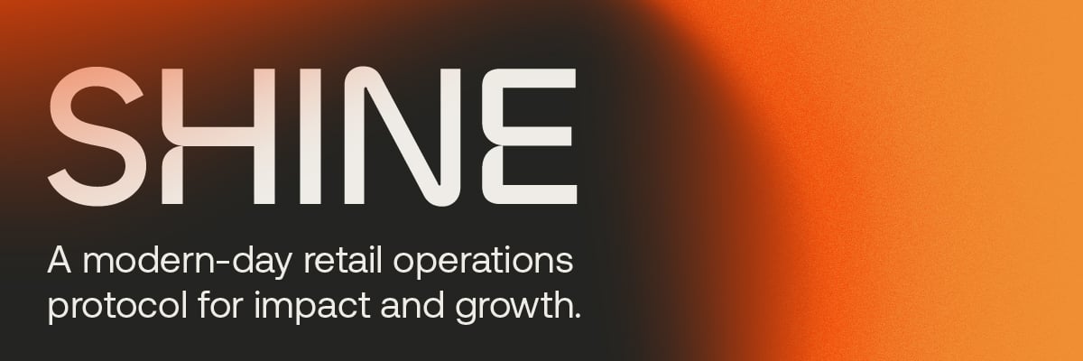 SHINE: A Modern-Day Retail Operations Protocol for Impact and Growth